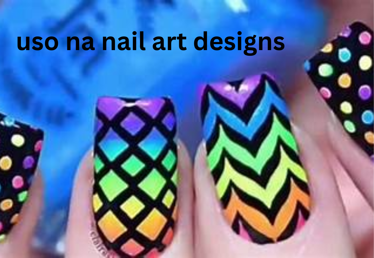 Uso Na Nail Art Designs: Trendy & Creative Nail Ideas
